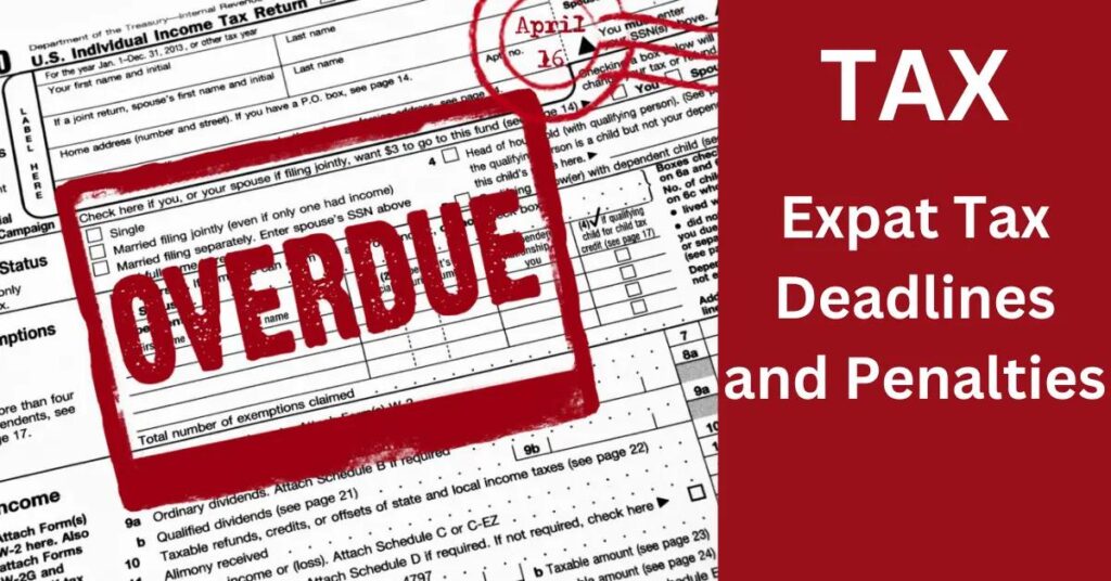 Expat Tax Deadlines and Penalties: What Should You Know? - Expat Breton